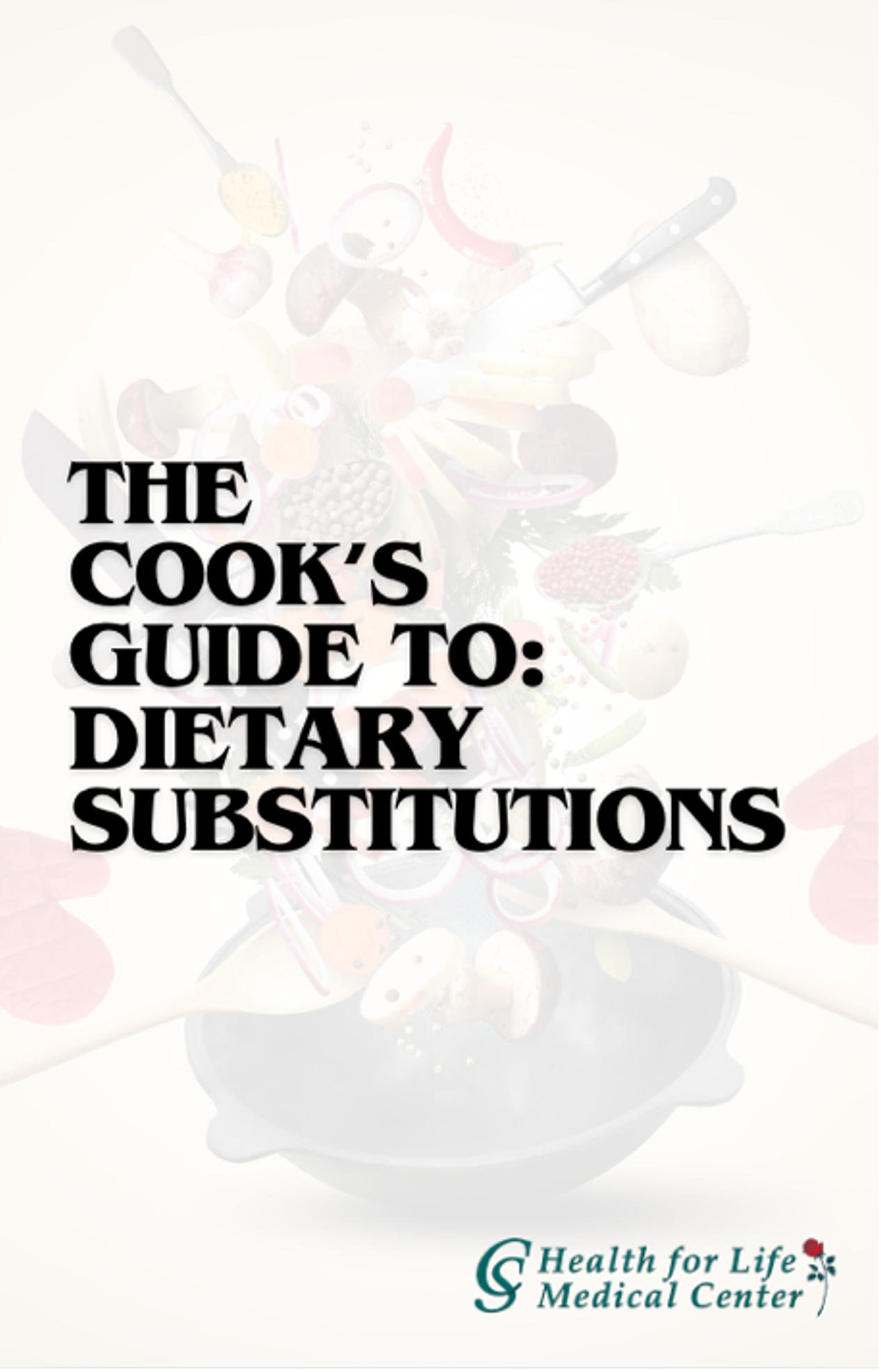 The Cook's Guide to: Dietary Substitutions – Health For Life Medical Center